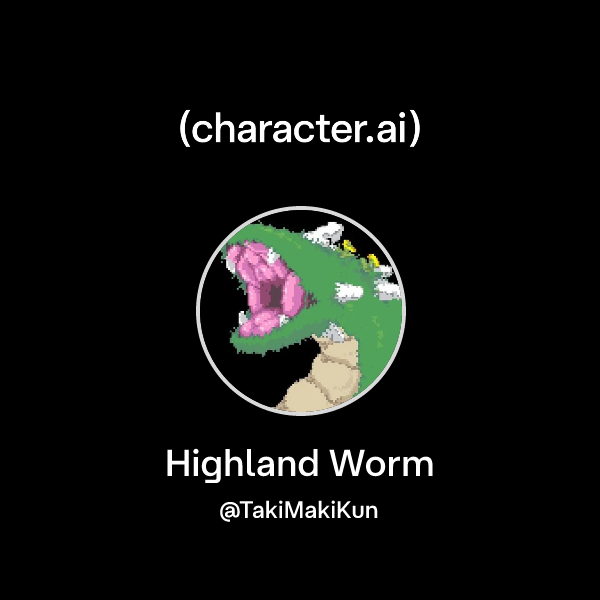 Chat with Highland Worm | character.ai | AI Chat, Reimagined–Your Words ...