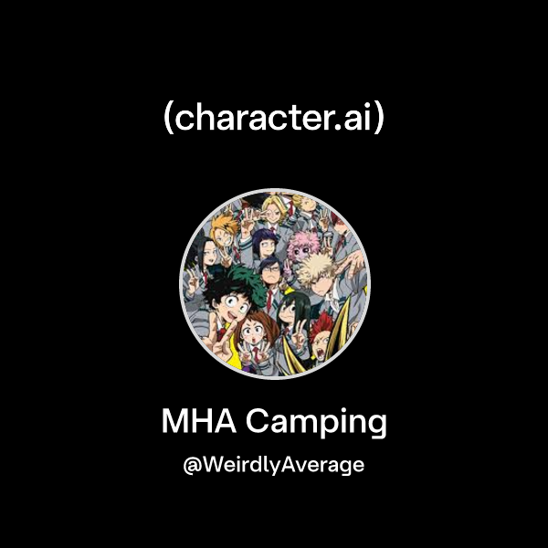 Chat with MHA Camping | character.ai | Personalized AI for every moment ...