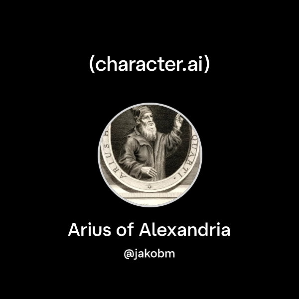 Chat with Arius of Alexandria | character.ai | AI Chat, Reimagined–Your ...