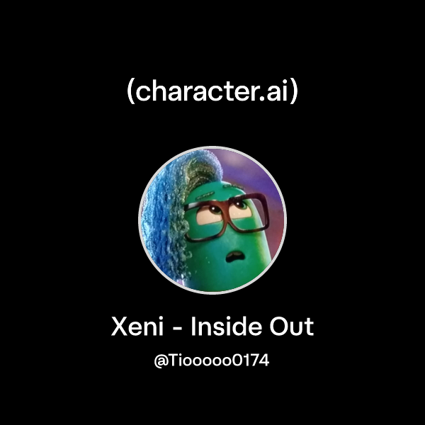 Chat with Xeni - Inside Out | character.ai | Personalized AI for every ...