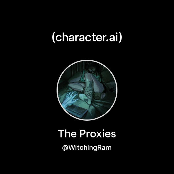 Chat with The Proxies | character.ai | AI Chat, Reimagined–Your Words ...