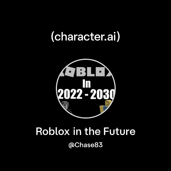 Chat with Roblox in the Future | character.ai | Personalized AI for ...