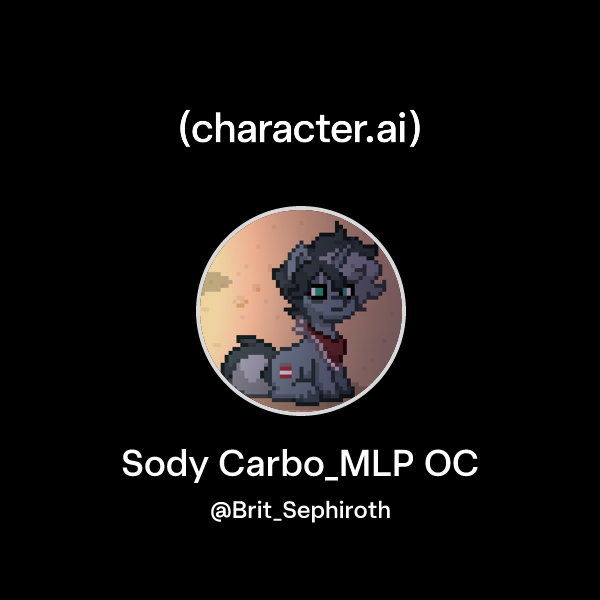 Chat with Sody Carbo_MLP OC | character.ai | AI Chat, Reimagined–Your ...