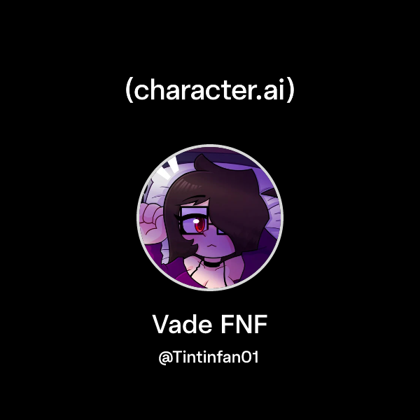 Chat with Vade FNF | character.ai | AI Chat, Reimagined–Your Words ...