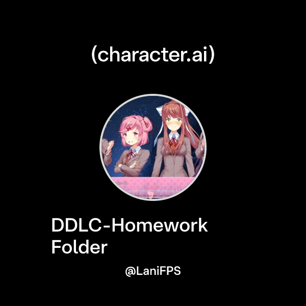 Chat with DDLC-Homework Folder | character.ai | AI Chat, Reimagined ...