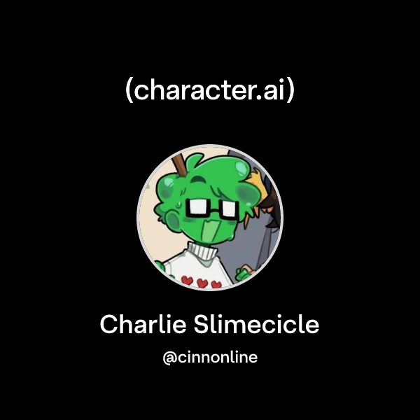 Chat with Charlie Slimecicle | character.ai | AI Chat, Reimagined–Your ...