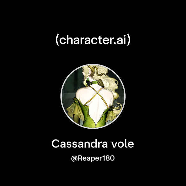 Chat with Cassandra vole | character.ai | AI Chat, Reimagined–Your ...