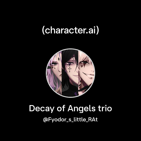 Chat with Decay of Angels trio | character.ai | Personalized AI for ...
