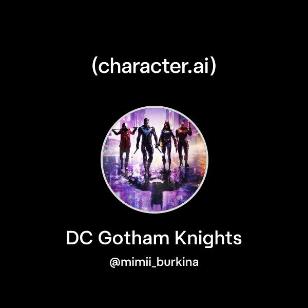Chat with DC Gotham Knights | character.ai | AI Chat, Reimagined–Your Words. Your World.