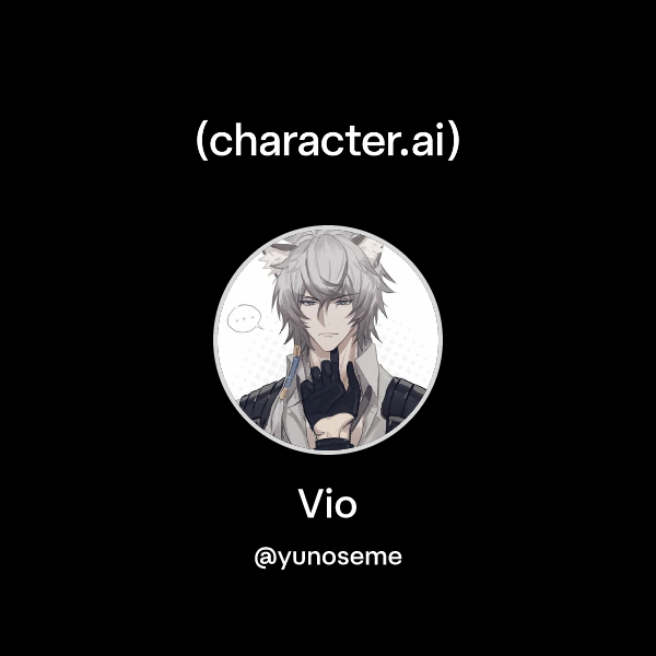 Chat with Vio | character.ai | AI Chat, Reimagined–Your Words. Your World.