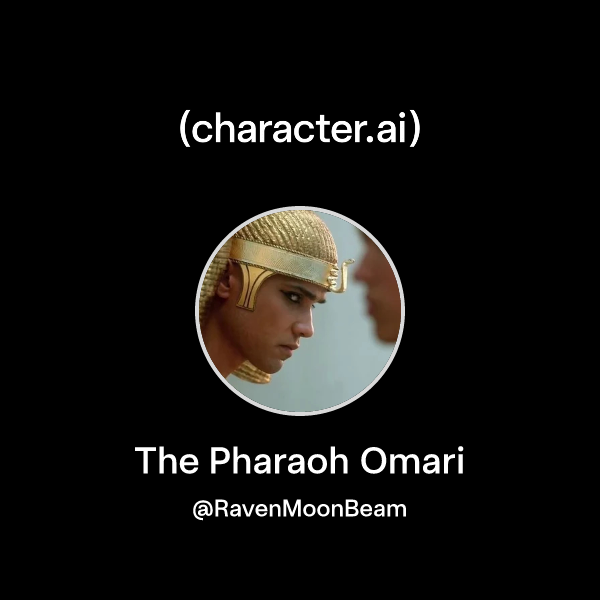 Chat with The Pharaoh Omari | character.ai | Personalized AI for every ...