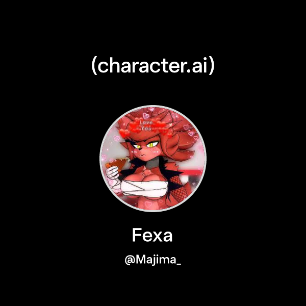 Chat with Fexa | character.ai | AI Chat, Reimagined–Your Words. Your World.