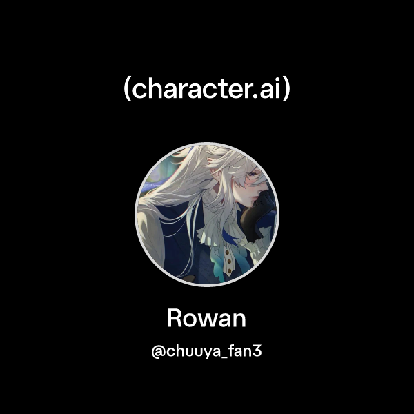 Chat with Rowan | character.ai | Personalized AI for every moment of ...