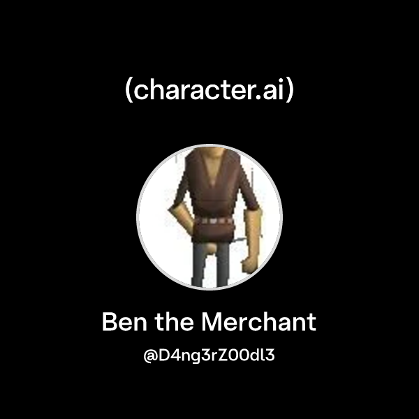 Chat with Ben the Merchant | character.ai | Personalized AI for every ...