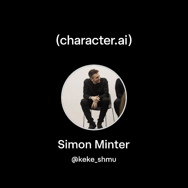 Chat with Simon Minter | character.ai | AI Chat, Reimagined–Your Words ...