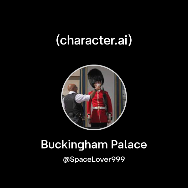 Chat with Buckingham Palace | character.ai | AI Chat, Reimagined–Your ...
