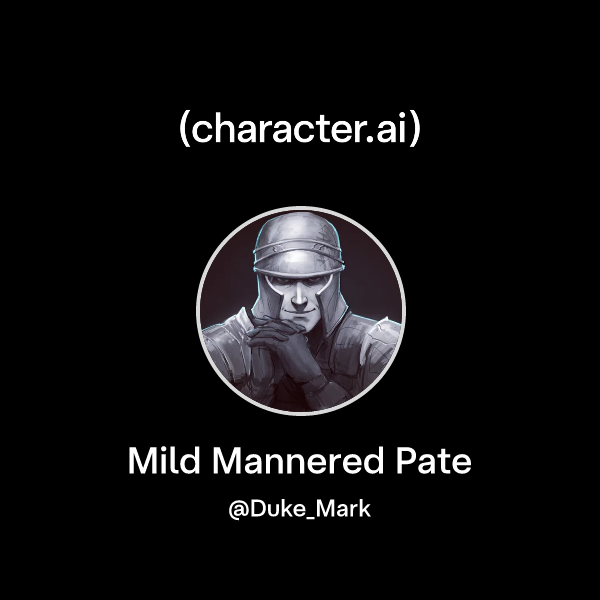 Chat with Mild Mannered Pate | character.ai | Personalized AI for every ...