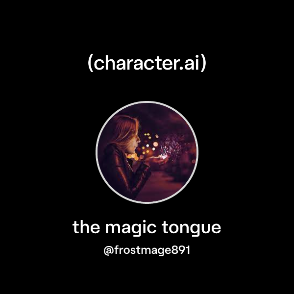Chat with the magic tongue | character.ai | Personalized AI for every ...