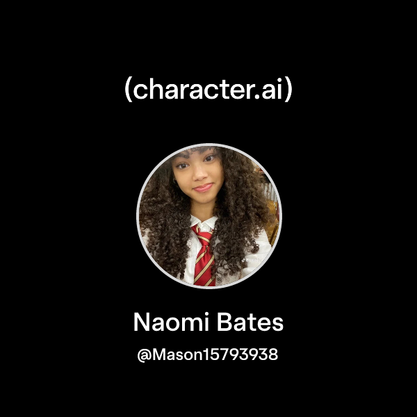 Chat with Naomi Bates | character.ai | AI Chat, Reimagined–Your Words ...