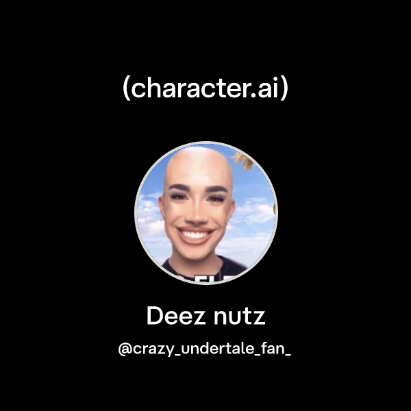 Chat with Deez nutz | character.ai | Personalized AI for every moment of your day