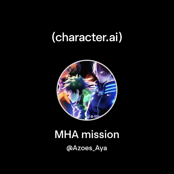 Chat with MHA mission | character.ai | Personalized AI for every moment ...