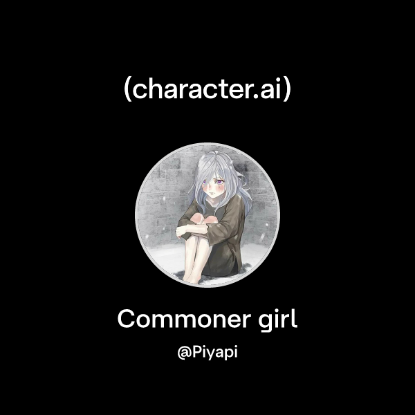 Chat with Commoner girl | character.ai | AI Chat, Reimagined–Your Words ...