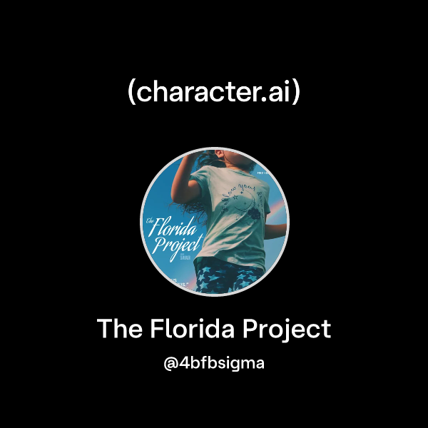 Chat with The Florida Project | character.ai | AI Chat, Reimagined–Your ...