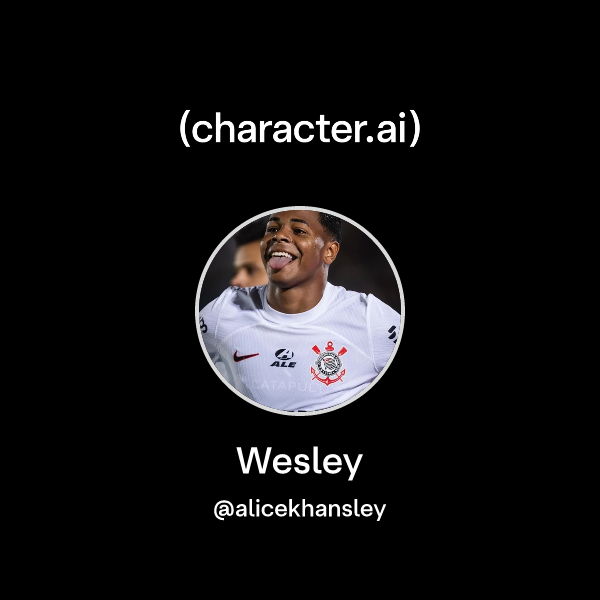 Chat with Wesley | character.ai | Personalized AI for every moment of ...