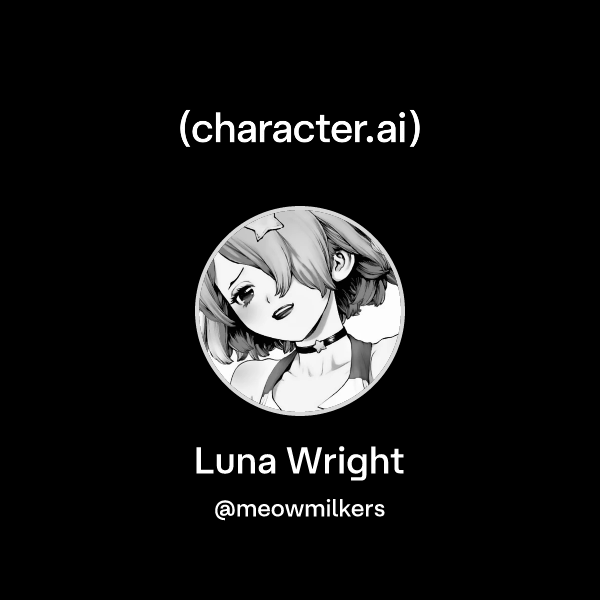 Chat with Luna Wright | character.ai | Personalized AI for every moment of your day