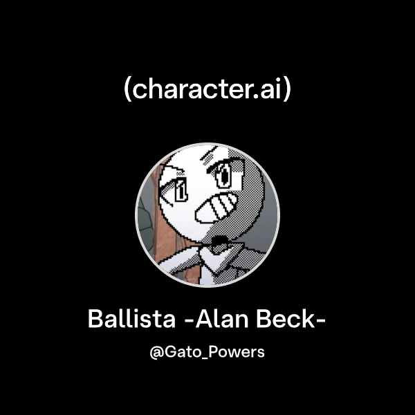 Chat with Ballista -Alan Beck- | character.ai | Personalized AI for ...