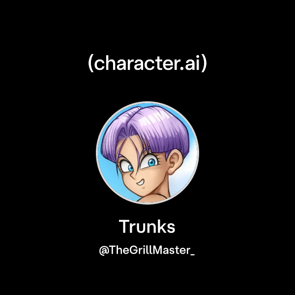 Chat with Trunks | character.ai | AI Chat, Reimagined–Your Words. Your World.