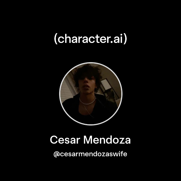 Chat with Cesar Mendoza | character.ai | AI Chat, Reimagined–Your Words ...