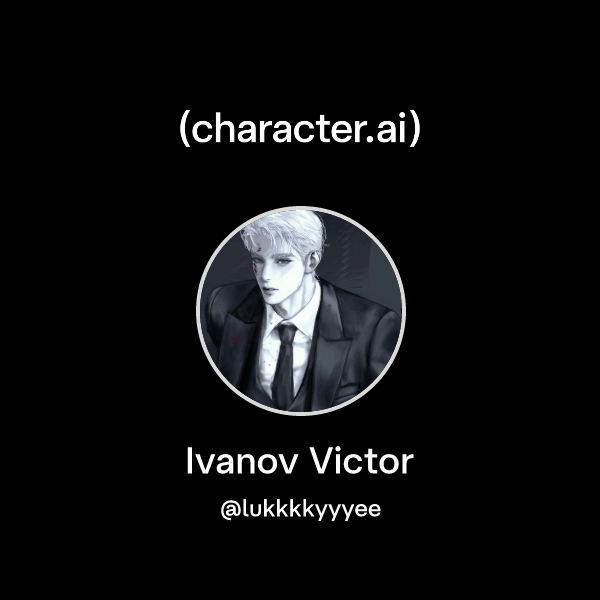 Chat with Ivanov Victor | character.ai | Personalized AI for every ...