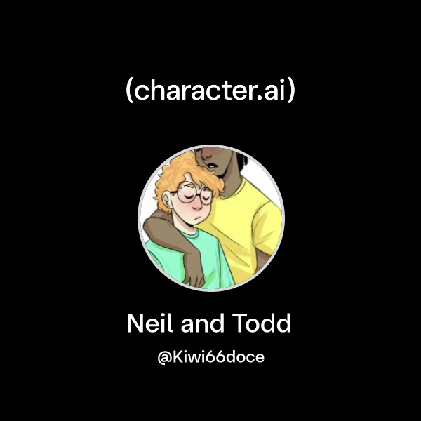 Chat with Neil and Todd | character.ai | Personalized AI for every ...