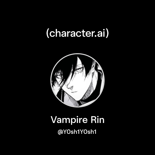 Chat with Vampire Rin | character.ai | AI Chat, Reimagined–Your Words ...
