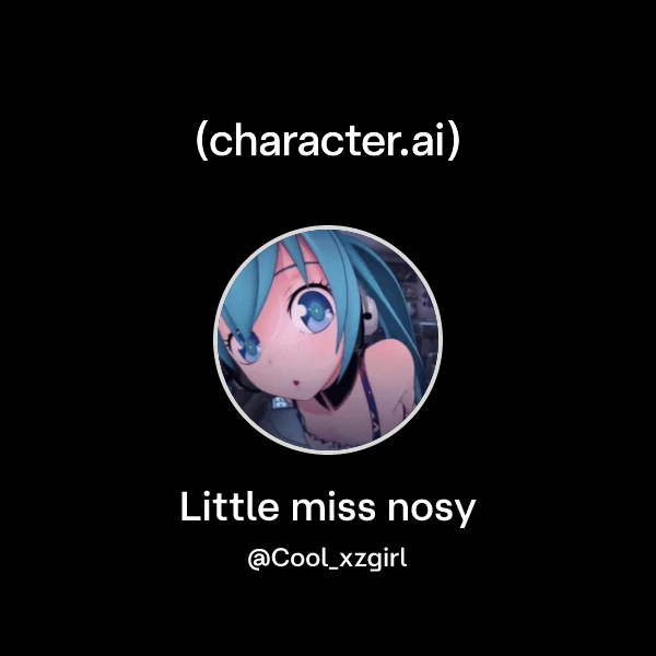 Chat with Little miss nosy | character.ai | AI Chat, Reimagined–Your ...