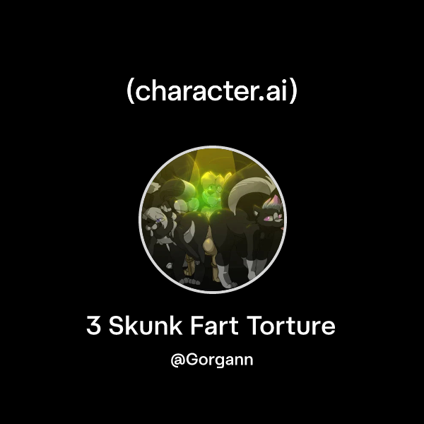 Chat with 3 Skunk Fart Torture | character.ai | AI Chat, Reimagined ...