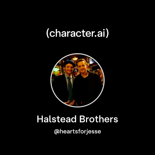 Chat with Halstead Brothers | character.ai | AI Chat, Reimagined–Your ...