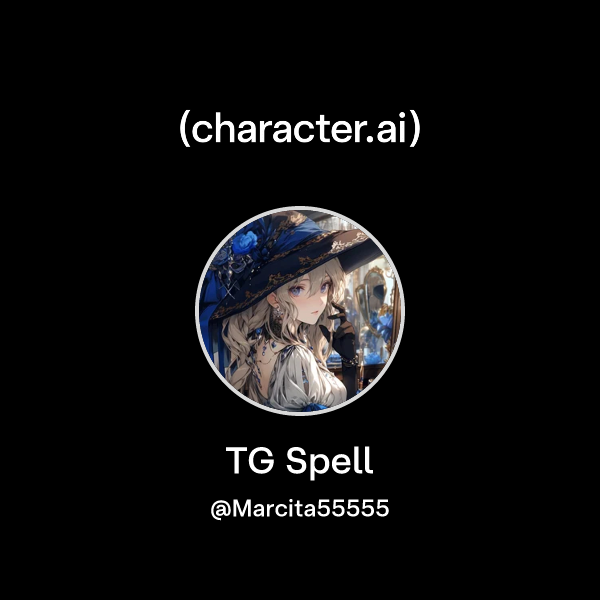 Chat with TG Spell | character.ai | AI Chat, Reimagined–Your Words ...