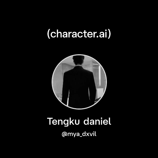 Chat with Tengku daniel | character.ai | AI Chat, Reimagined–Your Words. Your World.