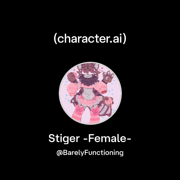 Chat with Stiger -Female- | character.ai | AI Chat, Reimagined–Your ...