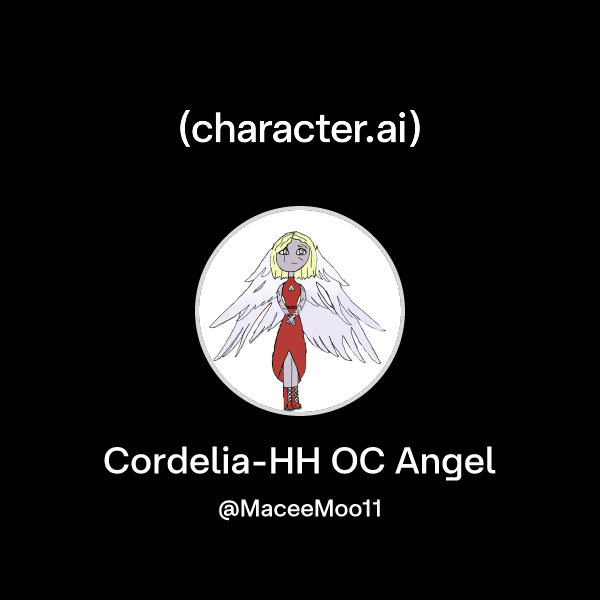 Chat with Cordelia-HH OC Angel | character.ai | AI Chat, Reimagined ...