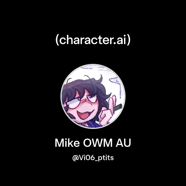 Chat with Mike OWM AU | character.ai | Personalized AI for every moment ...