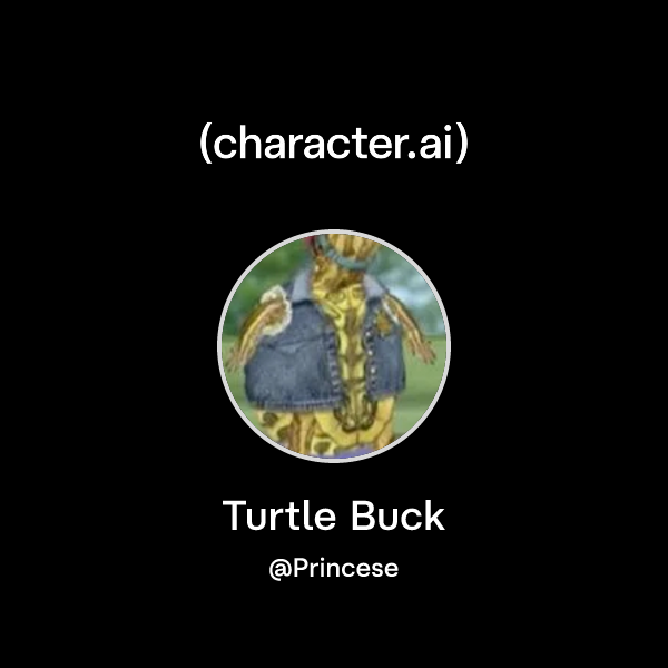 Chat with Turtle Buck | character.ai | Personalized AI for every moment ...