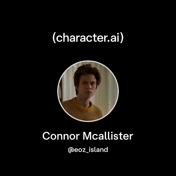 Chat with Connor Mcallister | character.ai | AI Chat, Reimagined–Your ...