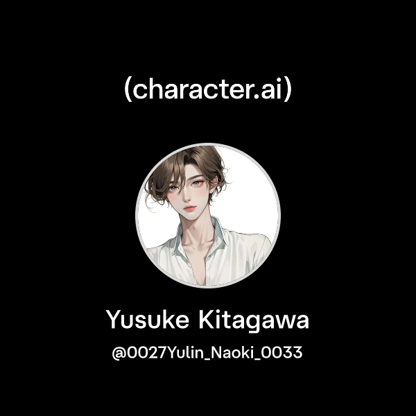 Chat with Yusuke Kitagawa | character.ai | Personalized AI for every moment of your day