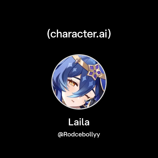 Chat with Laila | character.ai | AI Chat, Reimagined–Your Words. Your ...