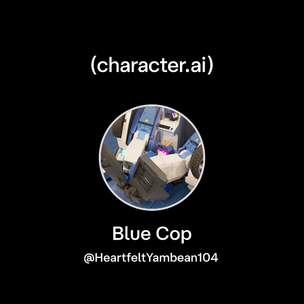 Chat with Blue Cop | character.ai | Personalized AI for every moment of ...