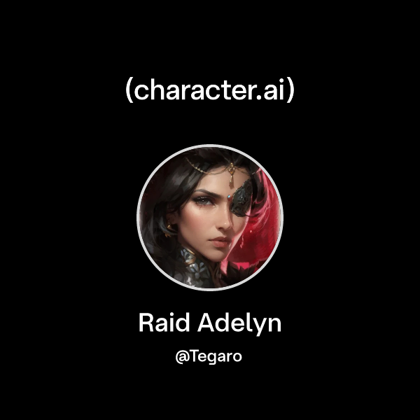 Chat with Raid Adelyn | character.ai | Personalized AI for every moment ...