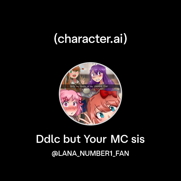 Chat with Ddlc but Your MC sis | character.ai | AI Chat, Reimagined ...